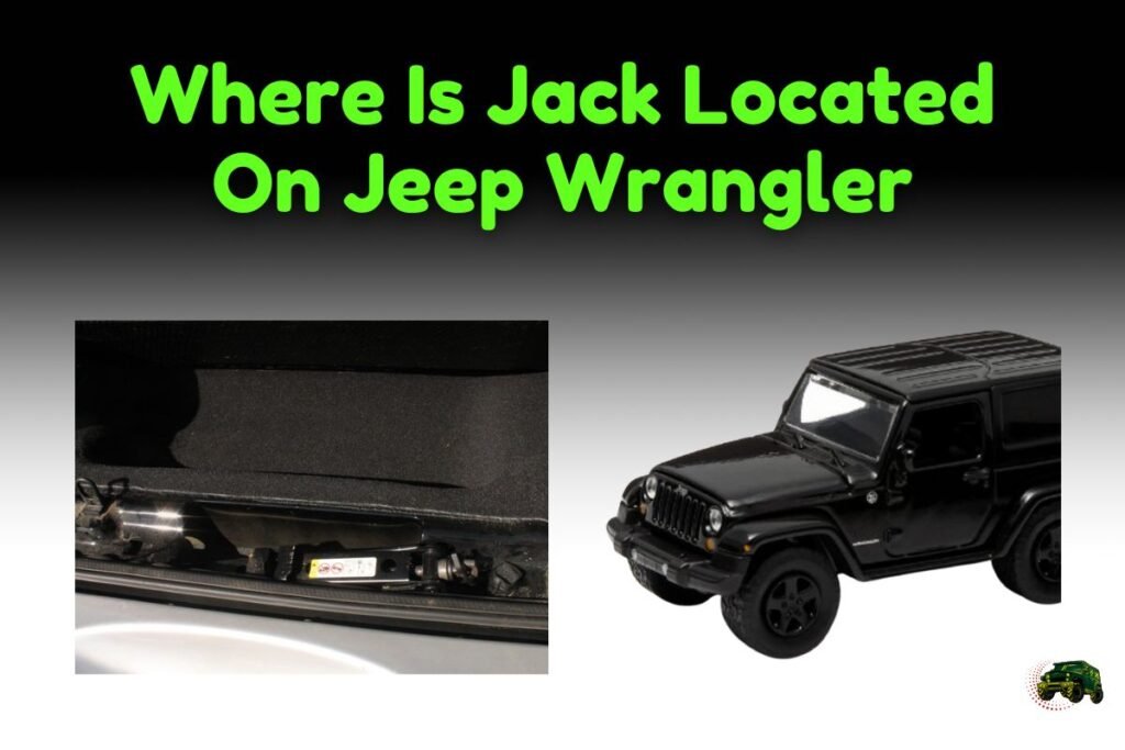 Where Is Jack Located On Jeep Wrangler - Things To Look Out For!