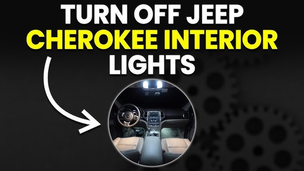 How to Turn off Interior Lights in 2015 Jeep Cherokee: Easy Guide
